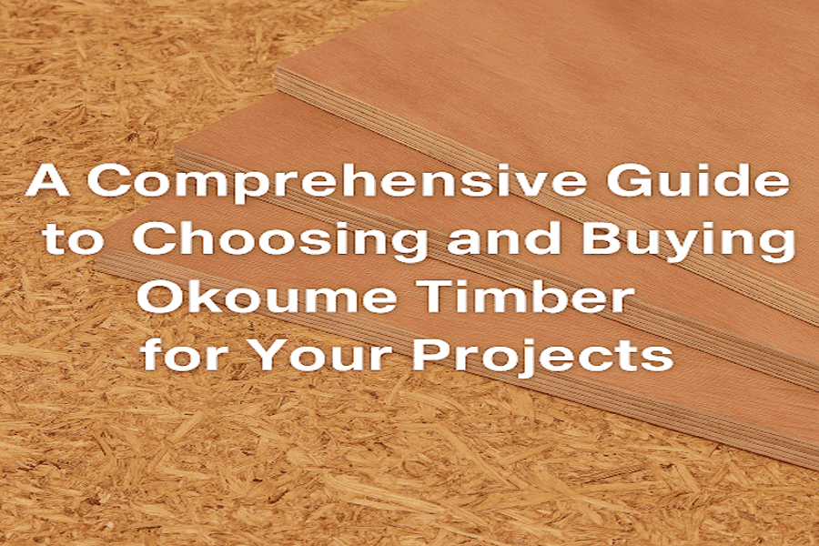 A Comprehensive Guide to Choosing and Buying Okoume Timber for Your Projects - Aewwood