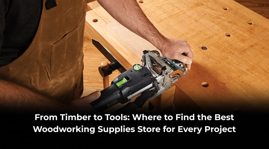 Find the Best Woodworking Supplies Store Near you for Timber.